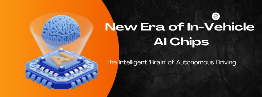 New Era of In-Vehicle AI Chips: The Intelligent 'Brain' of Autonomous ...