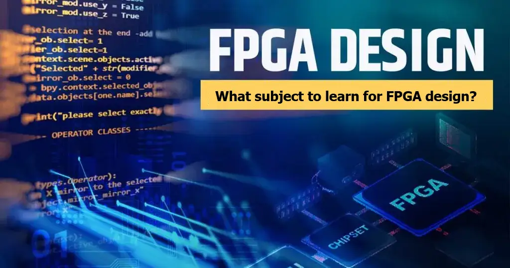 What subject to learn for FPGA design? - blog - Onzuu
